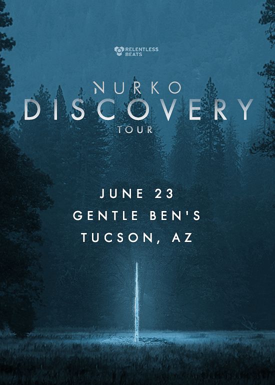 Nurko Tickets at Gentle Ben's in Tucson by .Relentless Beats | Tixr
