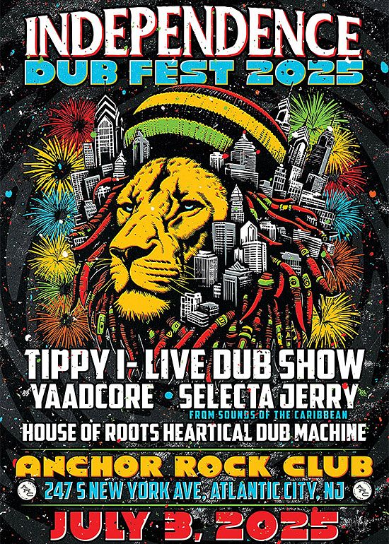 Independence Dub Fest 2025 Tickets at Anchor Rock Club in Atlantic City ...
