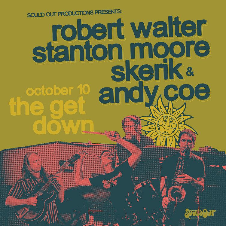 Robert Walter, Stanton Moore, Skerik, and Andy Coe Tickets at The Get Down in Portland by The ...