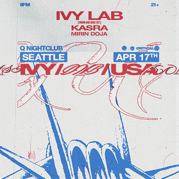 IVY LAB (DNB SET) WITH KASRA Tickets at Q Nightclub in Seattle by Q ...