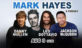 MARK HAYES & FRIENDS (Danny Mullen, Jackson McQueen, Leo Dottavio ...