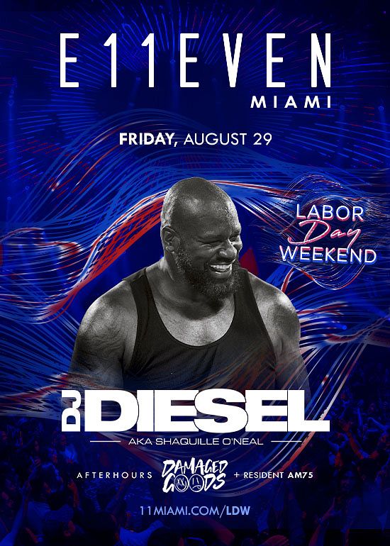 LABOR DAY WEEKEND FT DJ DIESEL AKA SHAQ Tickets at E11EVEN Miami in ...