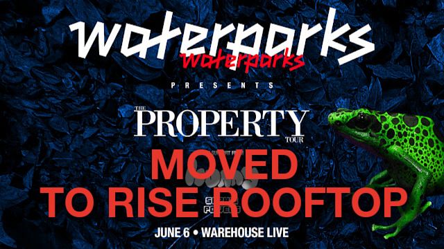 WATERPARKS: THE PROPERTY TOUR Tickets at RISE Rooftop in HOUSTON by ...