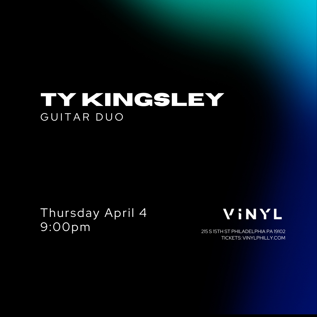 Ty Kingsley Tickets at VINYL in Philadelphia by Vinyl | Tixr