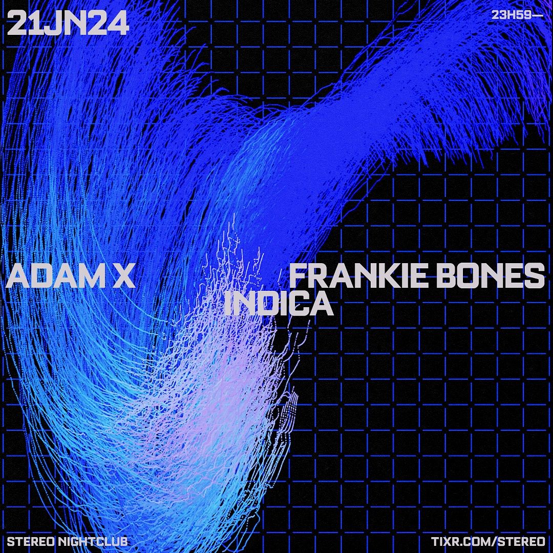 ADAM X | FRANKIE BONES | INDICA Tickets at Stereo in Montréal by Stereo ...