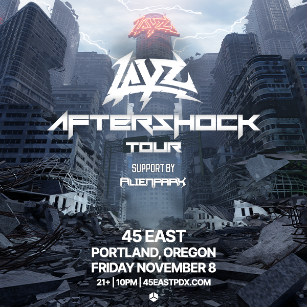 LAYZ + ALIENPARK Tickets at 45 East in Portland by 45 East | Tixr