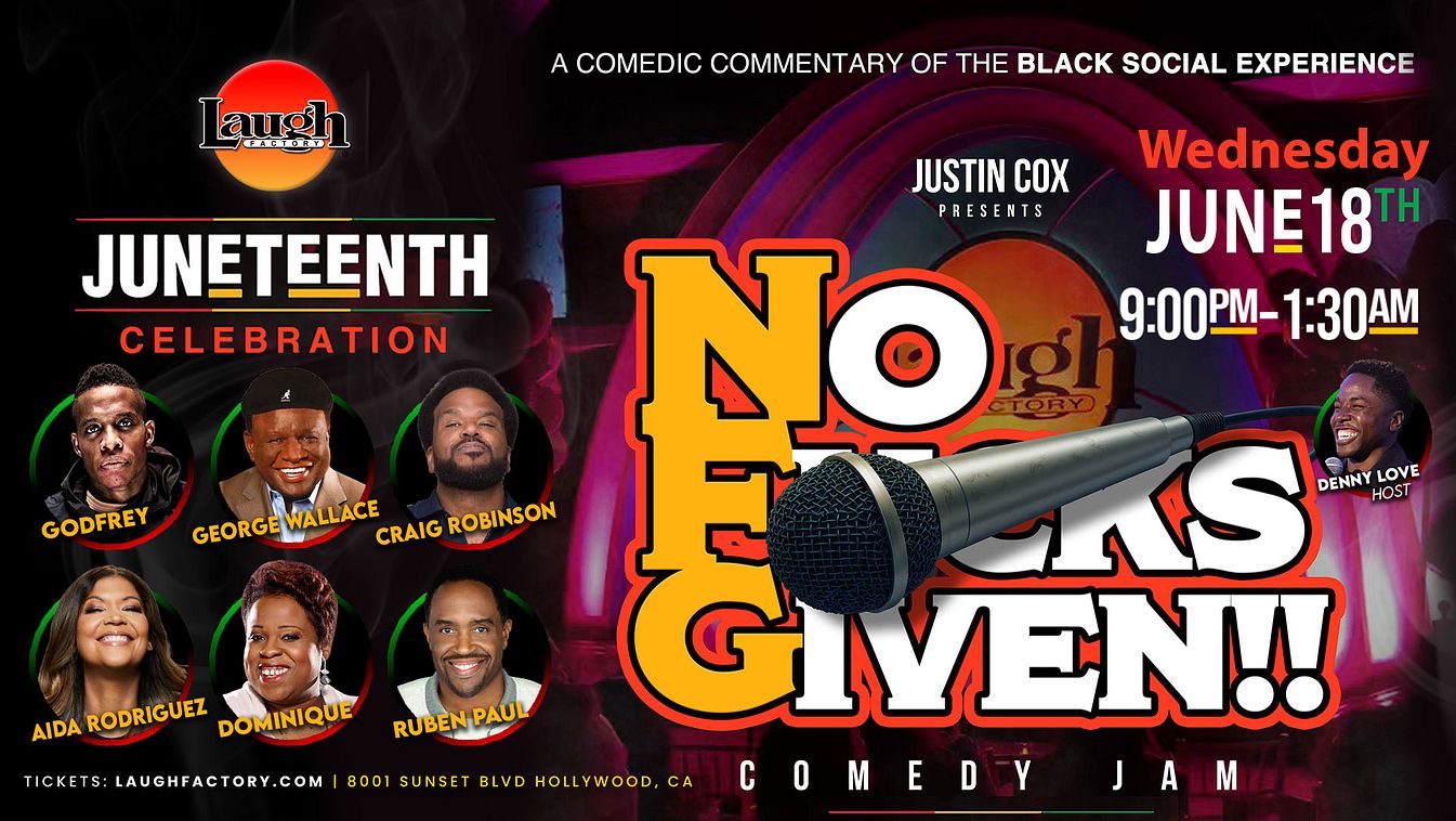 NO Fs GIVEN - A JUNETEENTH COMEDY JAM Tickets at Laugh Factory ...