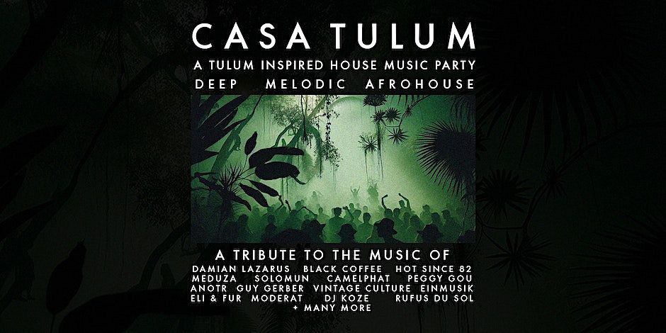 CASA TULUM (A Tulum Inspired House Music Party) Tickets at Public Works ...