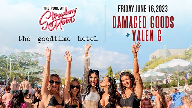 Damaged Goods & Valen G Tickets at Strawberry Moon in Miami Beach by ...