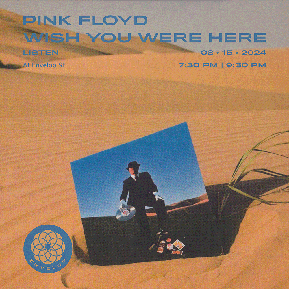 Envelop SF - Pink Floyd - Wish You Were Here : LISTEN Tickets at The ...