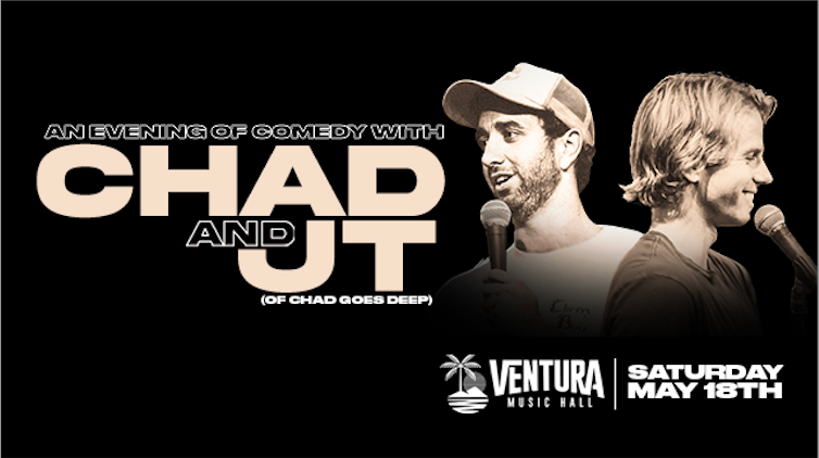 Chad & JT (of Chad Goes Deep) | Fully Seated Tickets at Ventura Music ...