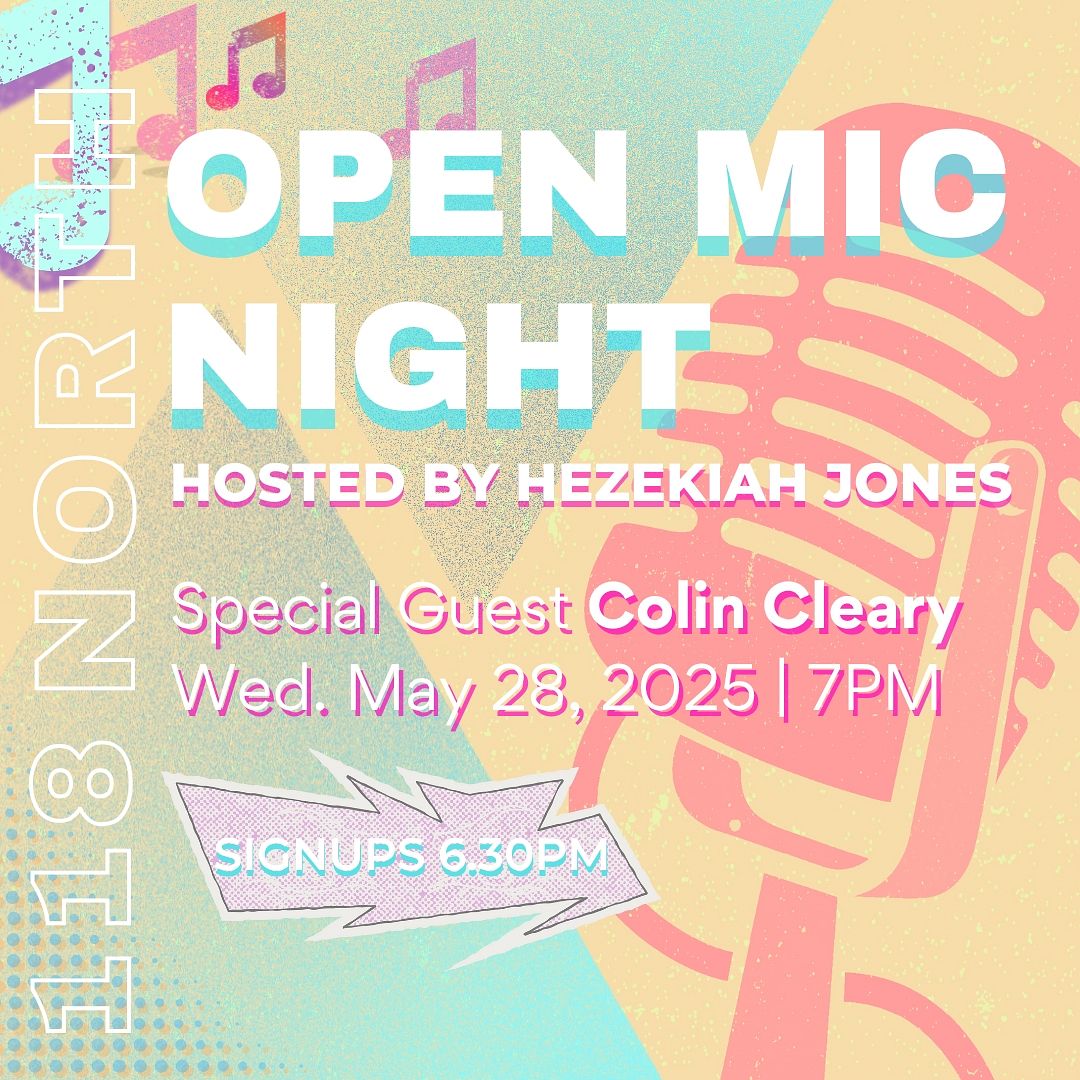 118 North Open Mic Night hosted by Hezekiah Jones ft. Colin Cleary ...
