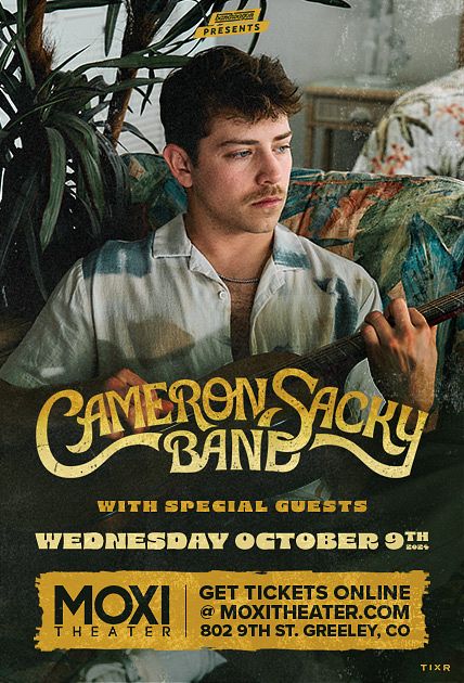 Cameron Sacky Band Tickets at Moxi Theater in Greeley by BandWagon Presents | Tixr