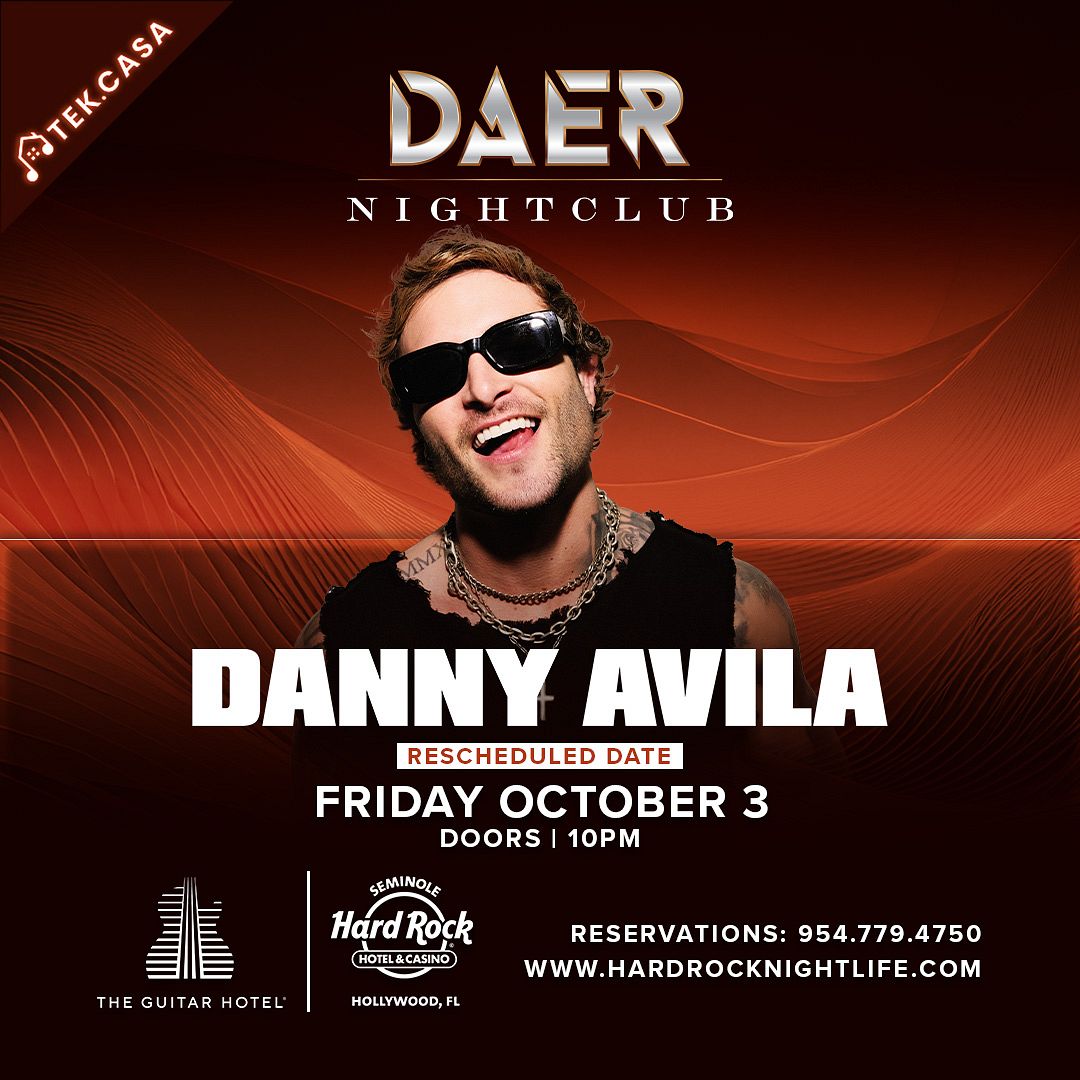 Danny Avila | DAER Nightclub Tickets at DAER Nightclub South Florida in ...