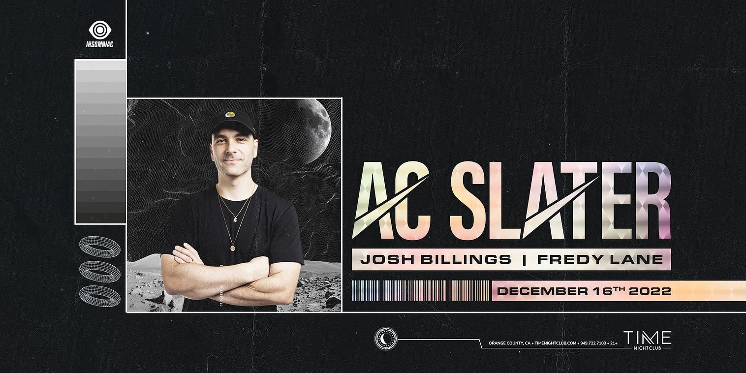 AC Slater Tickets at TIME Nightclub in Costa Mesa by Time Nightclub | Tixr