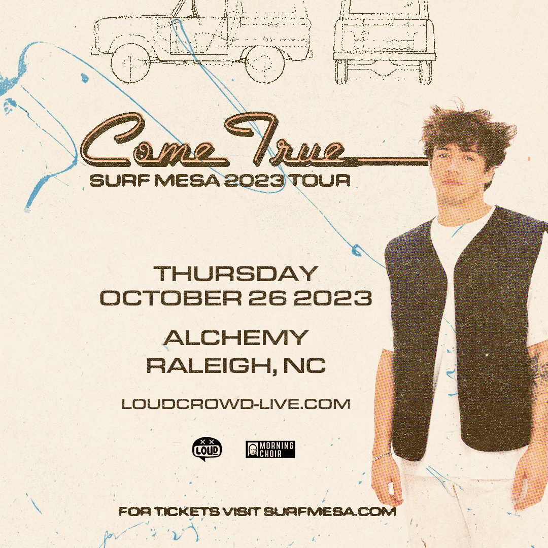 Surf Mesa: Come True Tour Tickets at Alchemy in Raleigh by Loud Crowd ...