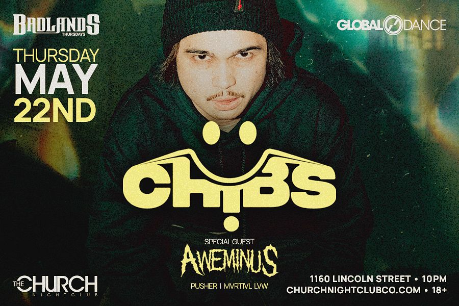 Chibs + Aweminus Tickets at The Church Nightclub in Denver by The ...
