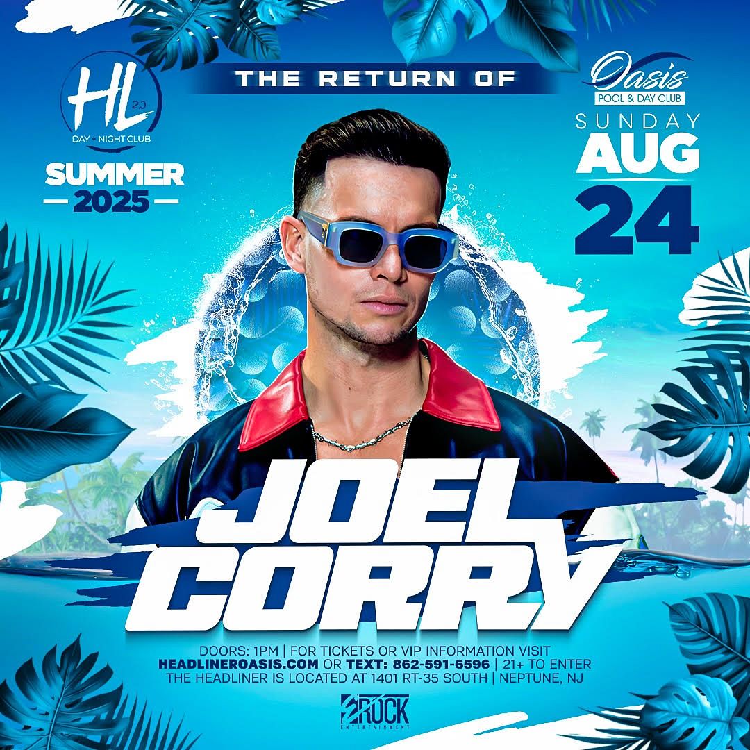Oasis Pool and Day Club: Joel Corry Tickets at Headliner Oasis in Neptune City by The Headliner ...