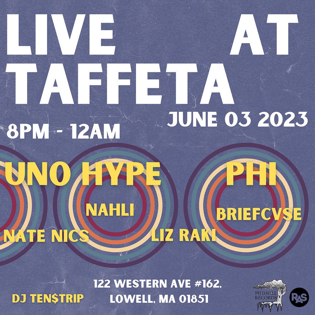 Uno Hype/Liz Raki/PHI/Nahli/Nate Nics/Briefcvse Tickets at Taffeta ...