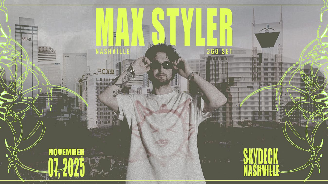 MAX STYLER - 360 SET Tickets at SkyDeck @ Assembly Food Hall in ...
