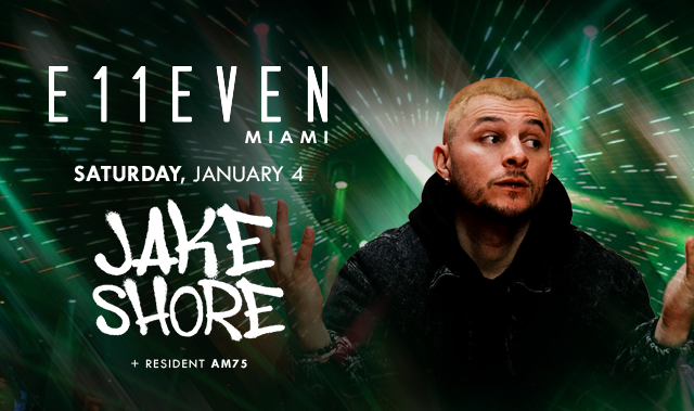 JAKE SHORE Tickets at E11EVEN Miami in Miami by 11 Miami | Tixr