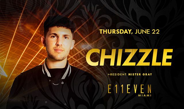 CHIZZLE Tickets at E11EVEN Miami in Miami by 11 Miami | Tixr