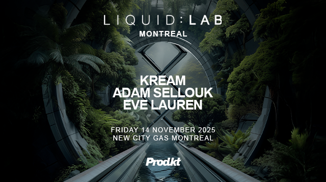 KREAM présente LIQUID:LAB Montréal Tickets at New City Gas in Montreal ...