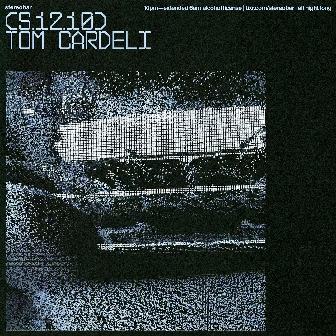 Tom Cardeli (All Night Long) Extended 6AM Tickets at Stereobar in ...