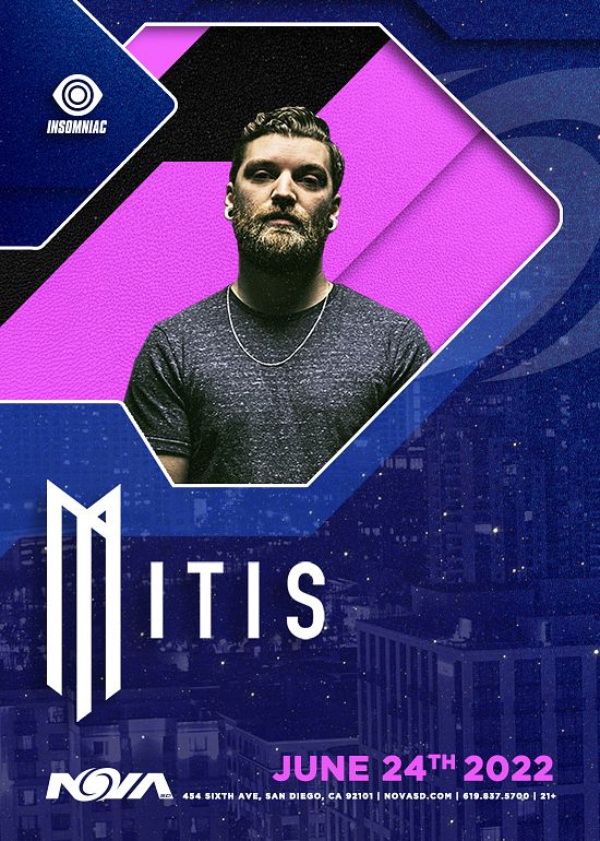 Insomniac presents Mitis Tickets at Nova SD in San Diego by Nova SD | Tixr