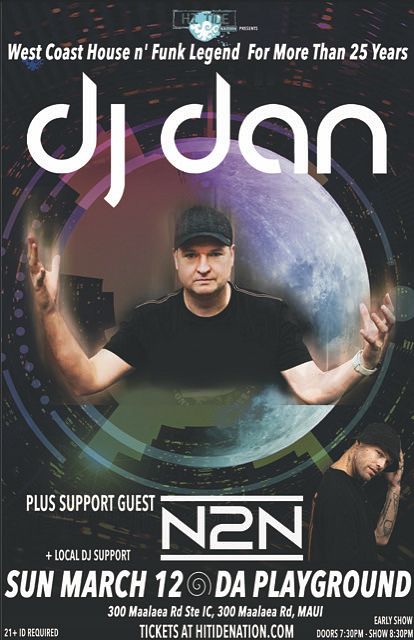 DJ DAN with N2N Tickets at da Playground Maui in Wailuku by Da ...