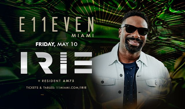 DJ IRIE Tickets at E11EVEN Miami in Miami by 11 Miami | Tixr