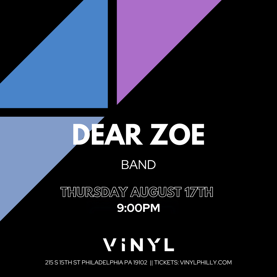 Dear Zoe Tickets at VINYL in Philadelphia by Vinyl | Tixr