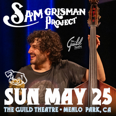 Sam Grisman Project Tickets at The Guild Theatre in Menlo Park by The ...