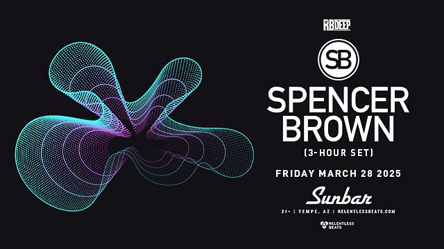 Spencer Brown Tickets at Sunbar Tempe in Tempe by .Relentless Beats | Tixr