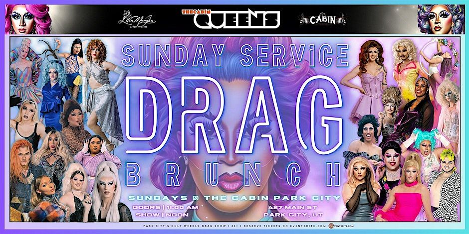 SUNDAY SERVICES DRAG BRUNCH Tickets at The Cabin in Park City by The ...