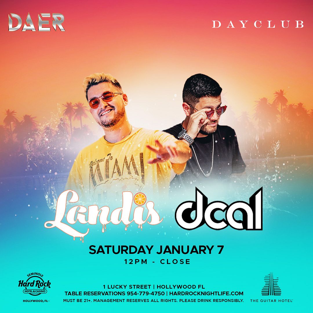 Landis & DCAL | DAER Dayclub - Hard Rock Holly Tickets at DAER Dayclub ...