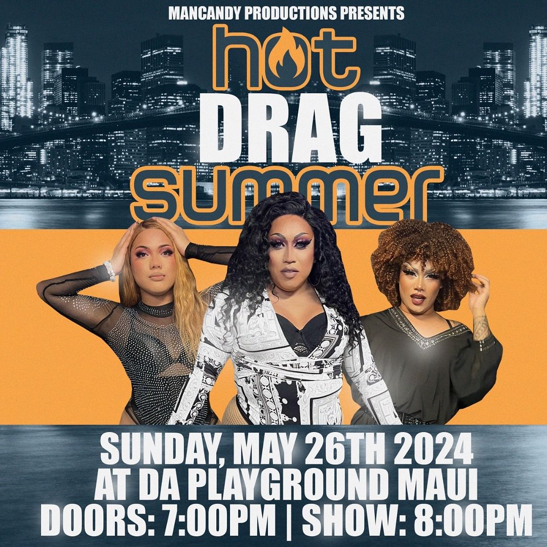 Hot Drag Summer Tickets at da Playground Maui in Wailuku by Da ...