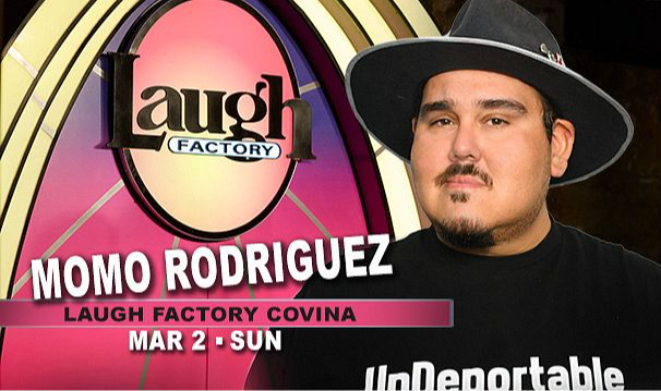 MOMO RODRIGUEZ Tickets at Laugh Factory Covina in Covina by Laugh ...