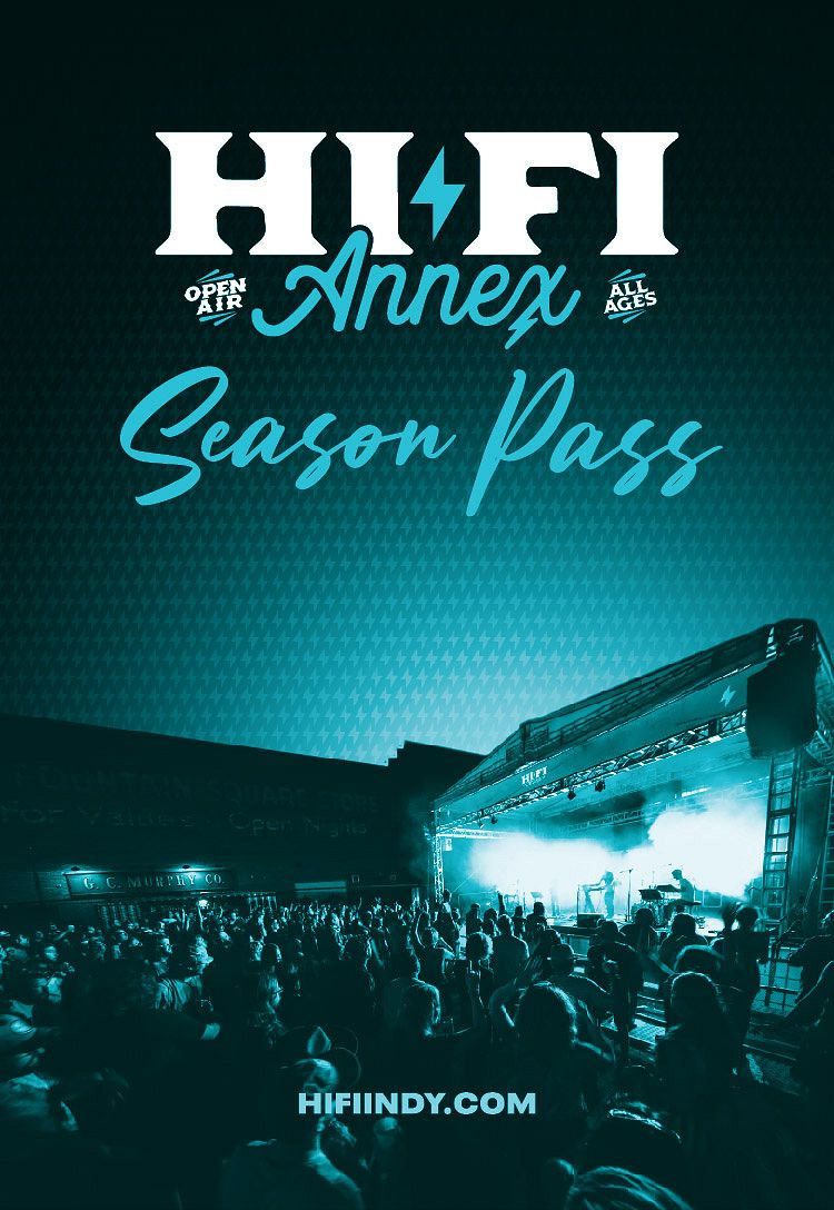 2025 HI-FI ANNEX SEASON PASS Tickets at HI-FI Indy in Indianapolis by ...