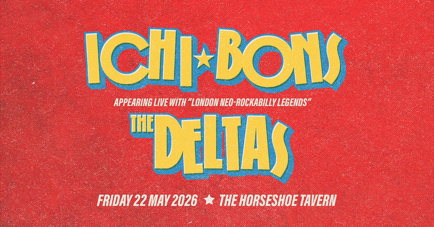 ICHI BONS | The Deltas Tickets at Horseshoe Tavern in Toronto by ...