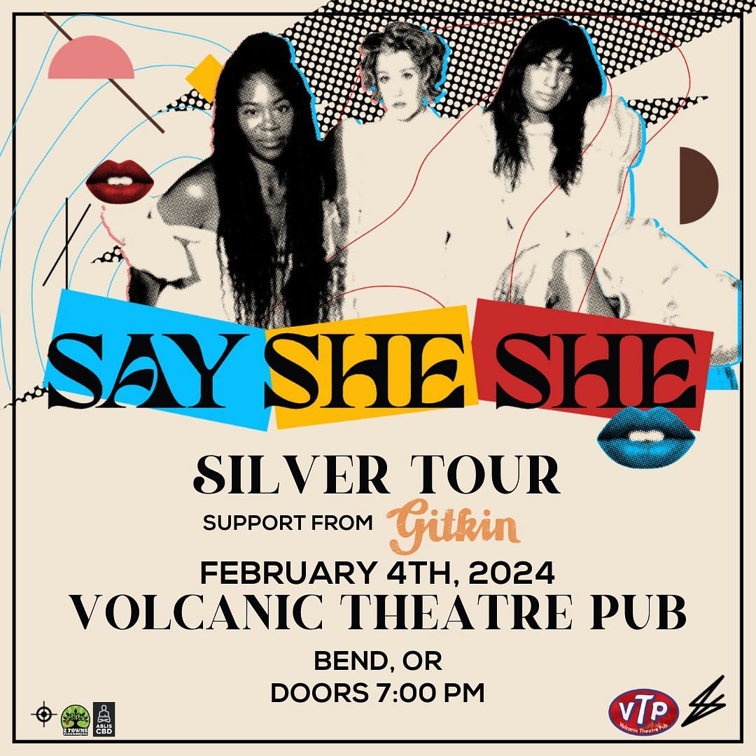 Say She She w/ Gitkin Tickets at Volcanic Theater Pub in Bend by ...