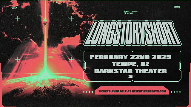 longstoryshort Tickets at Darkstar in Tempe by .Relentless Beats | Tixr