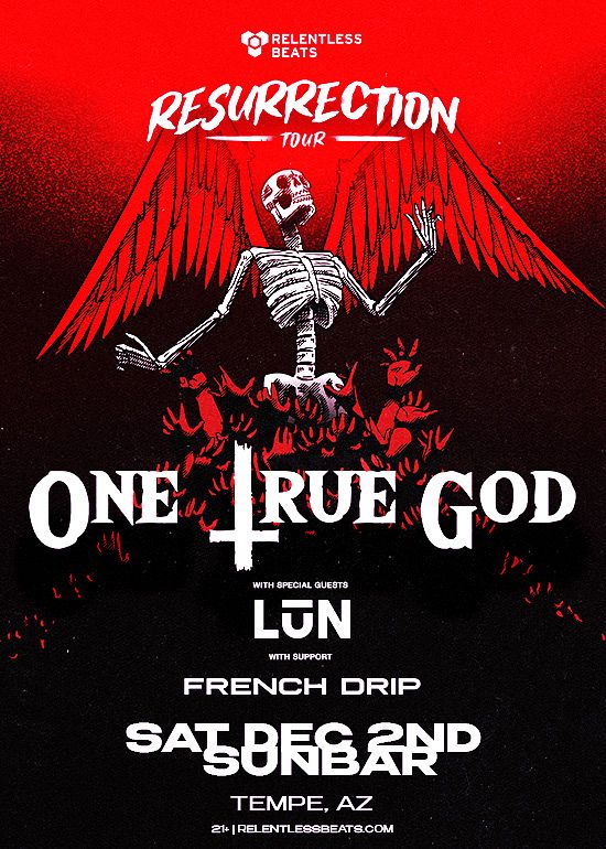 One True God Tickets at Sunbar Tempe in Tempe by .Relentless Beats | Tixr