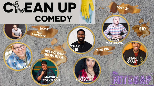 Clean Up Comedy Tickets at The Nitecap in Burbank by The Nitecap | Tixr
