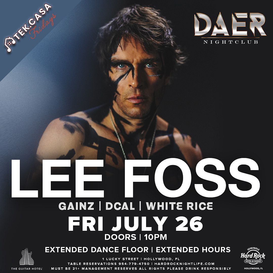 Lee Foss | Tek.Casa Fridays - DAER Nightclub Tickets at DAER Nightclub ...
