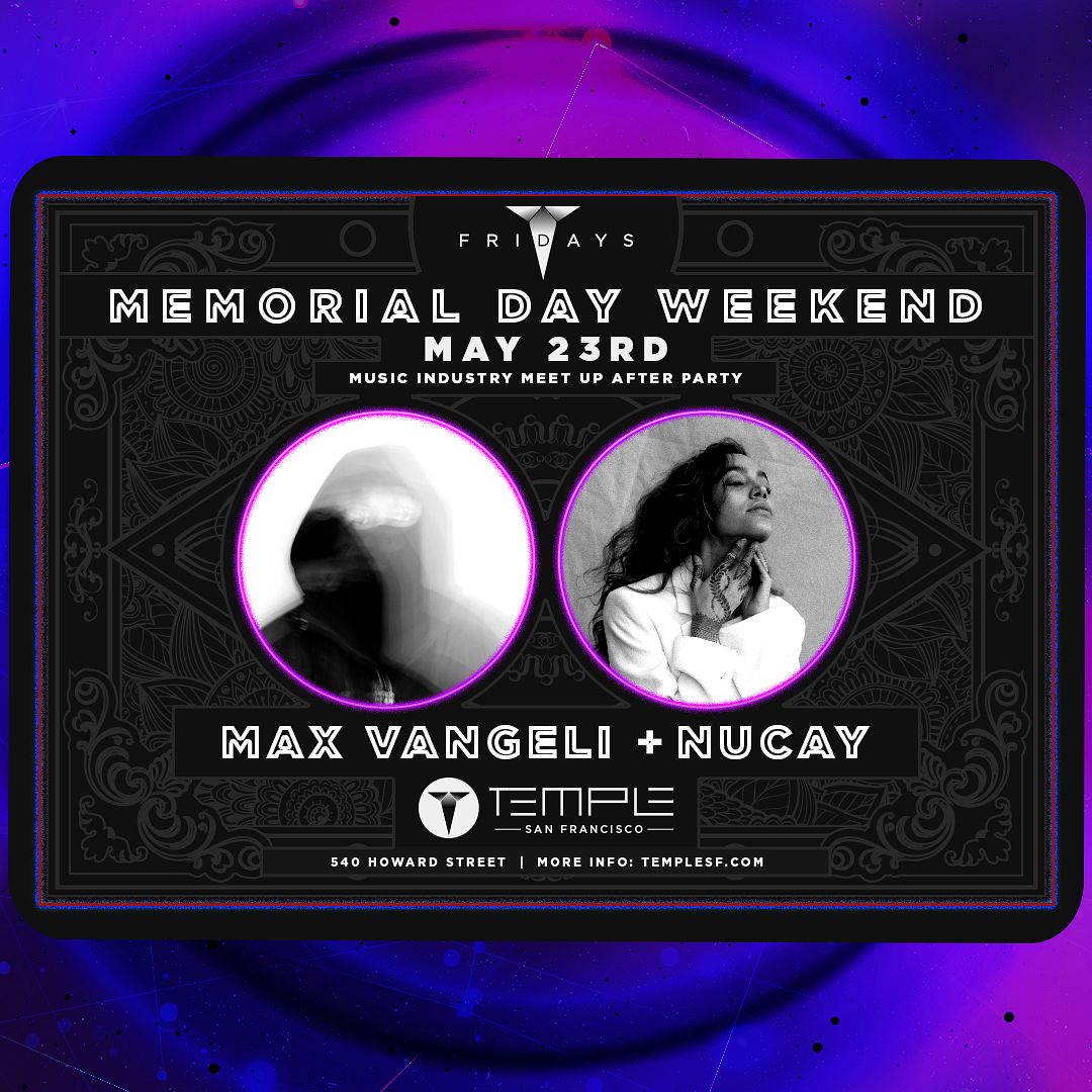 Max Vangeli & Nucay | Memorial Day Weekend Tickets at Temple San ...