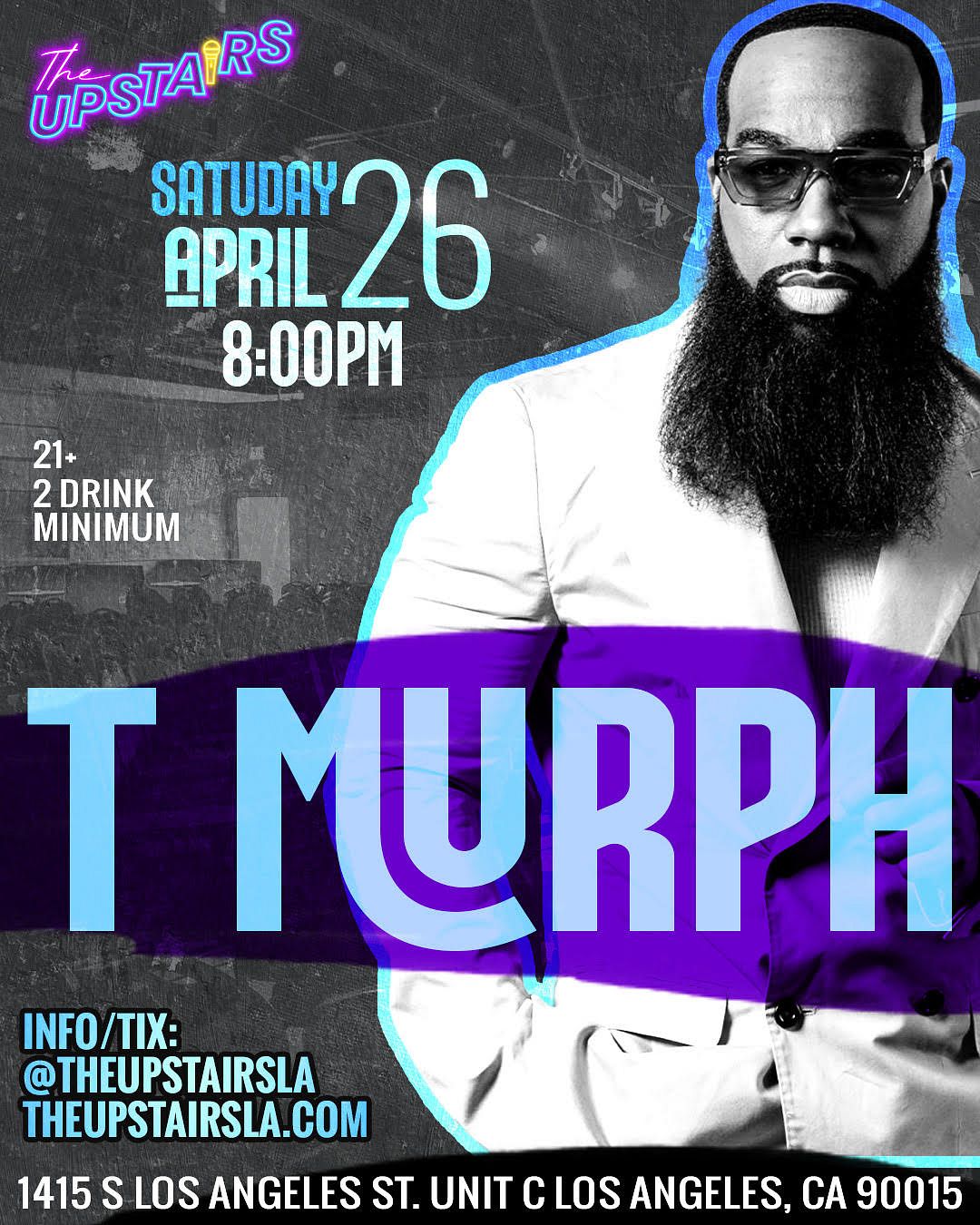 CANCELED - T MURPH Tickets at The Upstairs in Los Angeles by THE ...