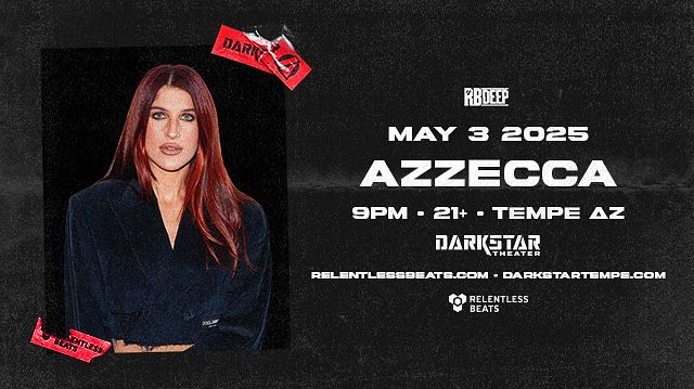 Azzecca Tickets at Darkstar in Tempe by .Relentless Beats | Tixr