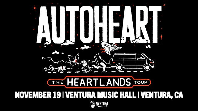 Autoheart: The Heartlands Tour Tickets at Ventura Music Hall Reserved ...