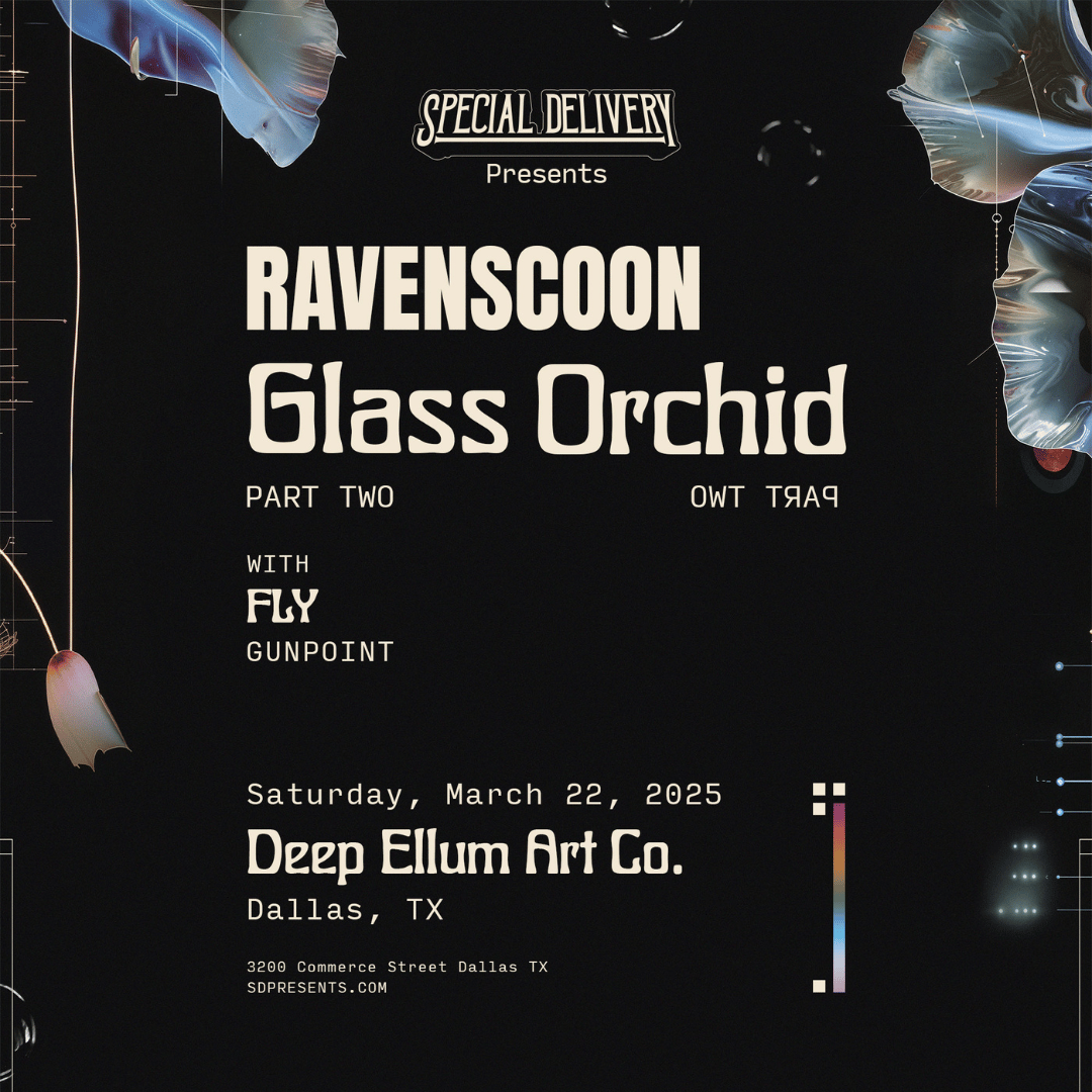 RAVENSCOON Glass Orchid Tour - Part Two Tickets at Deep Ellum Art Co ...